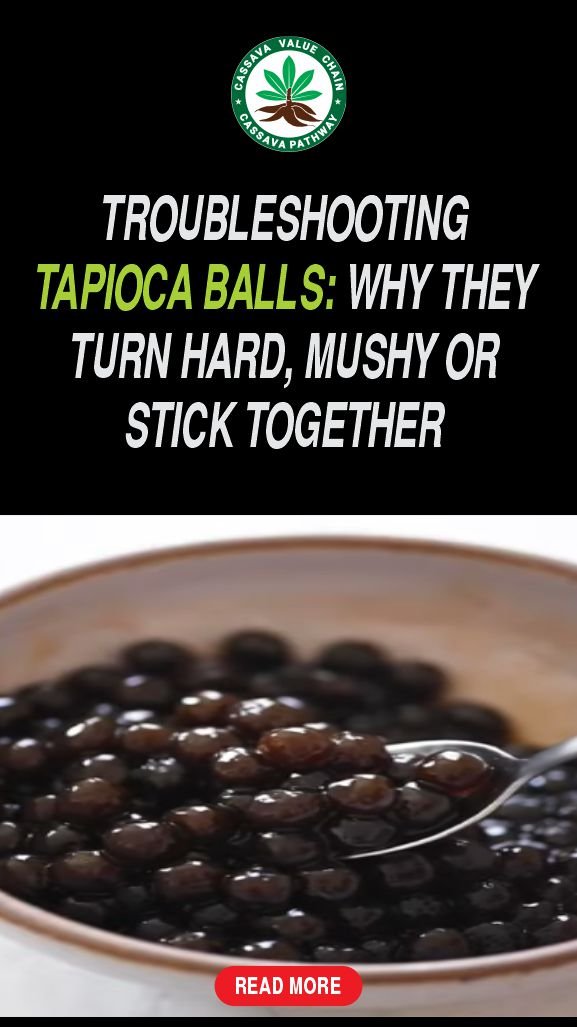 Troubleshooting Tapioca Balls: Why They Turn Hard, Mushy, or Stick Together